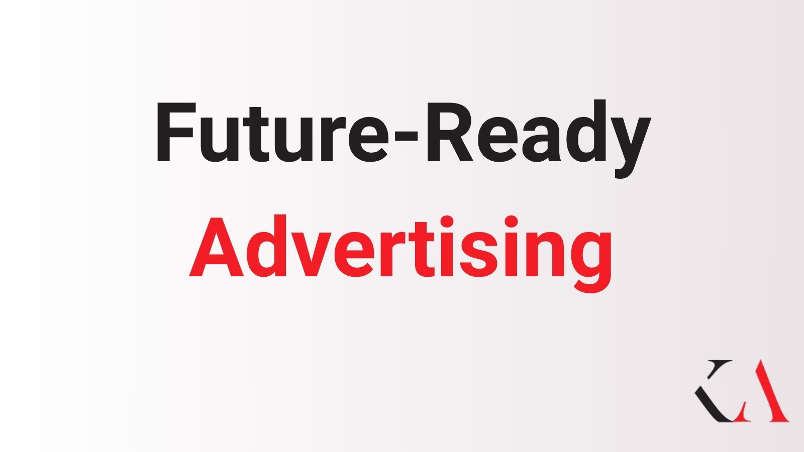 Future-Ready Advertising: How Ka Brand Consulting Blends Innovation and ...